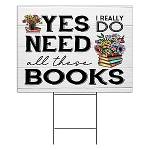 Autravelco Yes I Really Do Need All These Books Yard Signs with Stakes 18x24 Inch Classmate Custom Yard Lawn Sign for House Rent Lawn Yard Decorations
