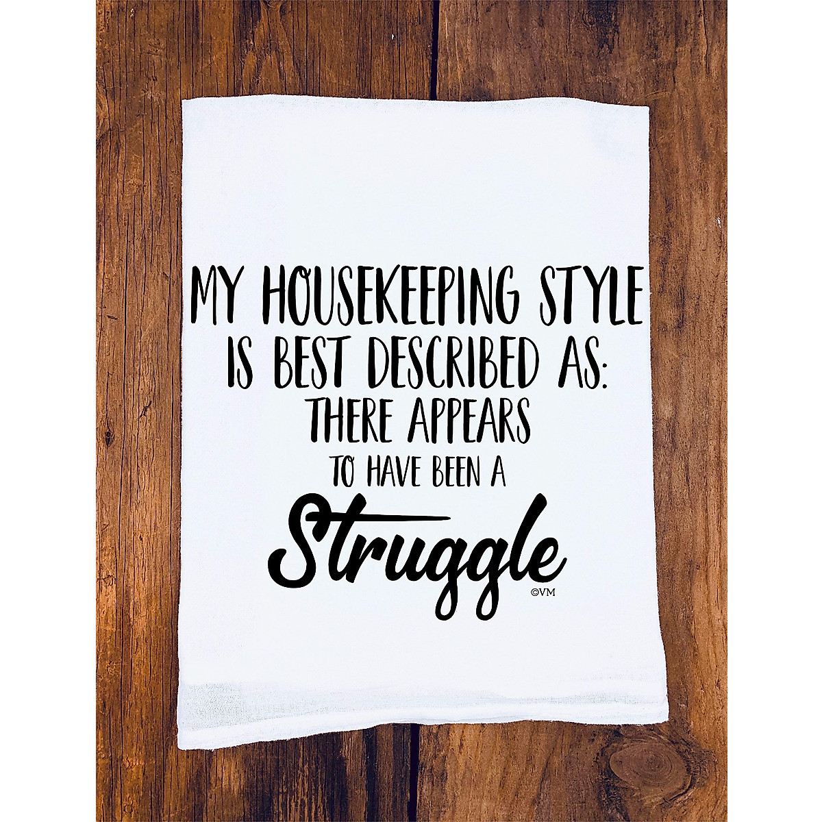 Funny Tea Towel | My Housekeeping Style Is Best Described As: There Seems To Have Been A Struggle | Hilarious Gift | Best Friend