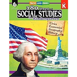 180 Days: Social Studies, Early Elementary Social Studies for Kindergarten Practice Workbook for Classroom and Home, Cool and Fun Practice Created by Teachers (180 Days of Practice)