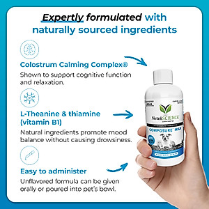 VetriScience Composure Max Liquid Formula - Clinically Proven Dog Calming and Cat Calming Supplement with Colostrum, L-Theanine & Vitamin B1 for Stress, Storms, Separation & More - 8 oz