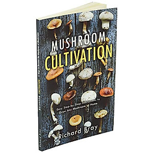 Mushroom Cultivation: 12 Ways to Become the MacGyver of Mushrooms