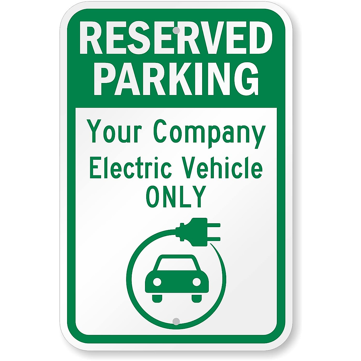 SmartSign Custom Electric Vehicle Reserved Parking Sign - 12 x 18 Inch, Add Company Name, 63 mil thick Laminated Aluminum, 3M Engineer Grade Reflective, Green and White, Made in USA