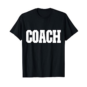 Shirt That Says Coach For Men Women & kids T-Shirt