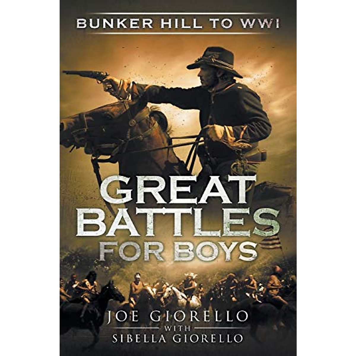 Great Battles for Boys: Bunker Hill to WWI