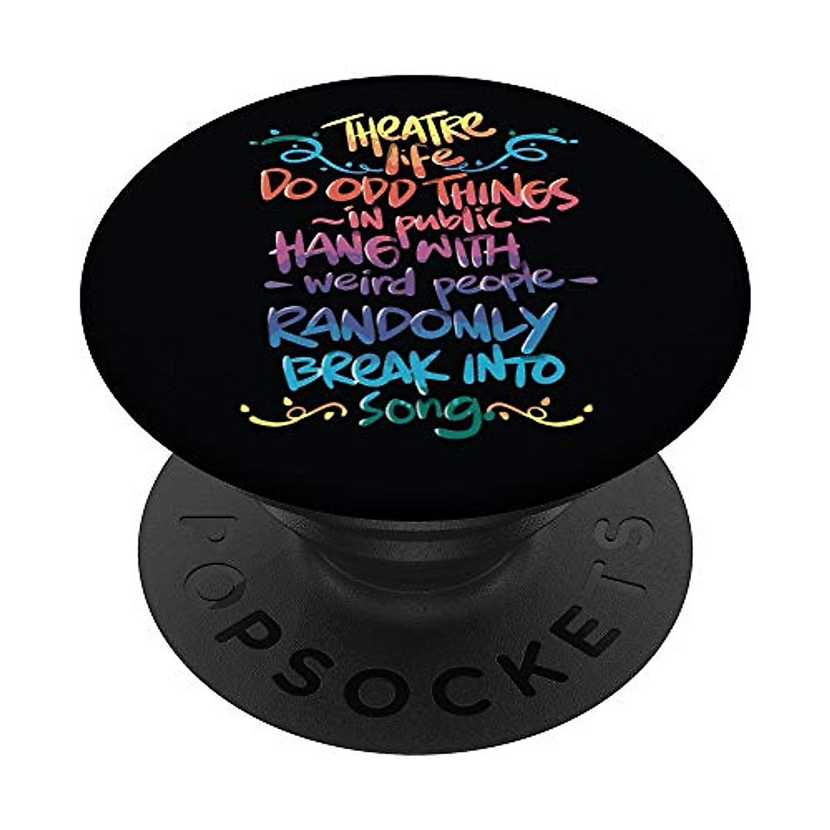 Theatre Actor Director Funny Musical Quote Broadway Gift PopSockets PopGrip: Swappable Grip for Phones & Tablets