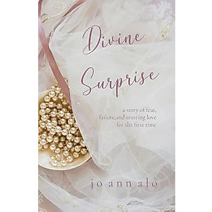 Divine Surprise: A Story of Fear, Failure, and Trusting Love for the First Time