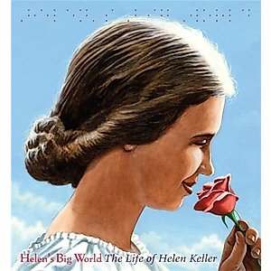 Helen's Big World: The Life of Helen Keller (A Big Words Book, 6)