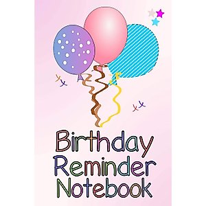 Birthday Reminder Notebook: Month by month diary for recording birthdays and anniversaries