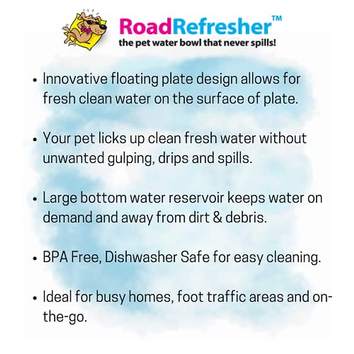 Road Refresher by Prestige Pets, The No-Spill, Slobber Stopper Water Bowl Dispenser, The Neater Dish for Home & Travel, No Messy Splashes, Spilling or Drips for Dogs & Cats