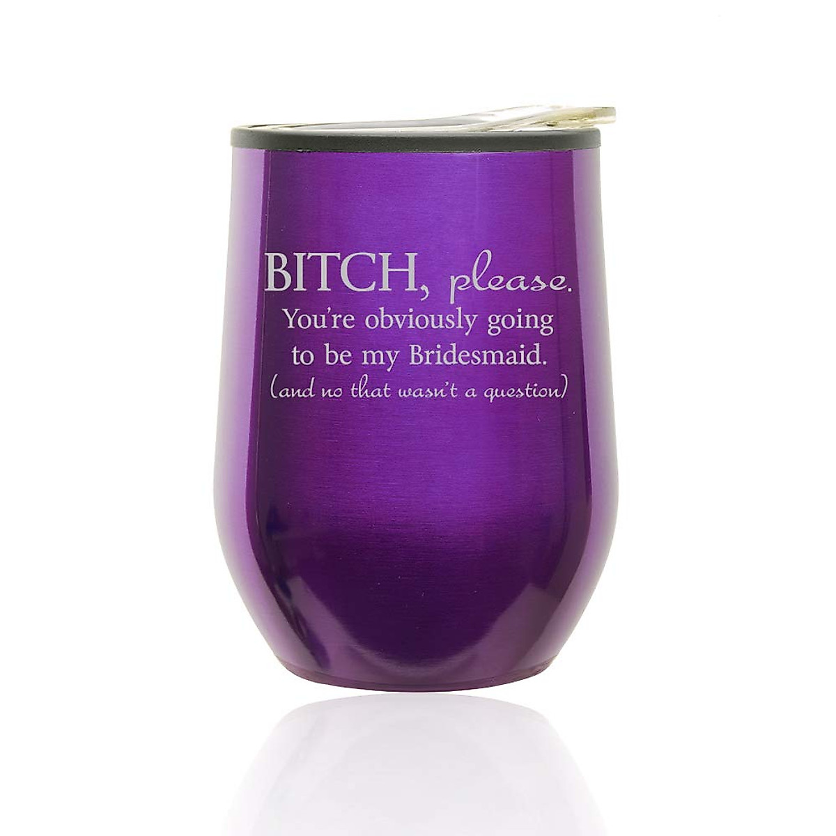 Stemless Wine Tumbler Coffee Travel Mug Glass with Lid You're Obviously Going To Be My Bridesmaid Will You Be My Proposal (Royal Purple)