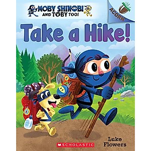 Take a Hike!: An Acorn Book (Moby Shinobi and Toby Too! #2)