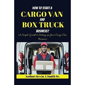 How to start a cargo van and Box truck business