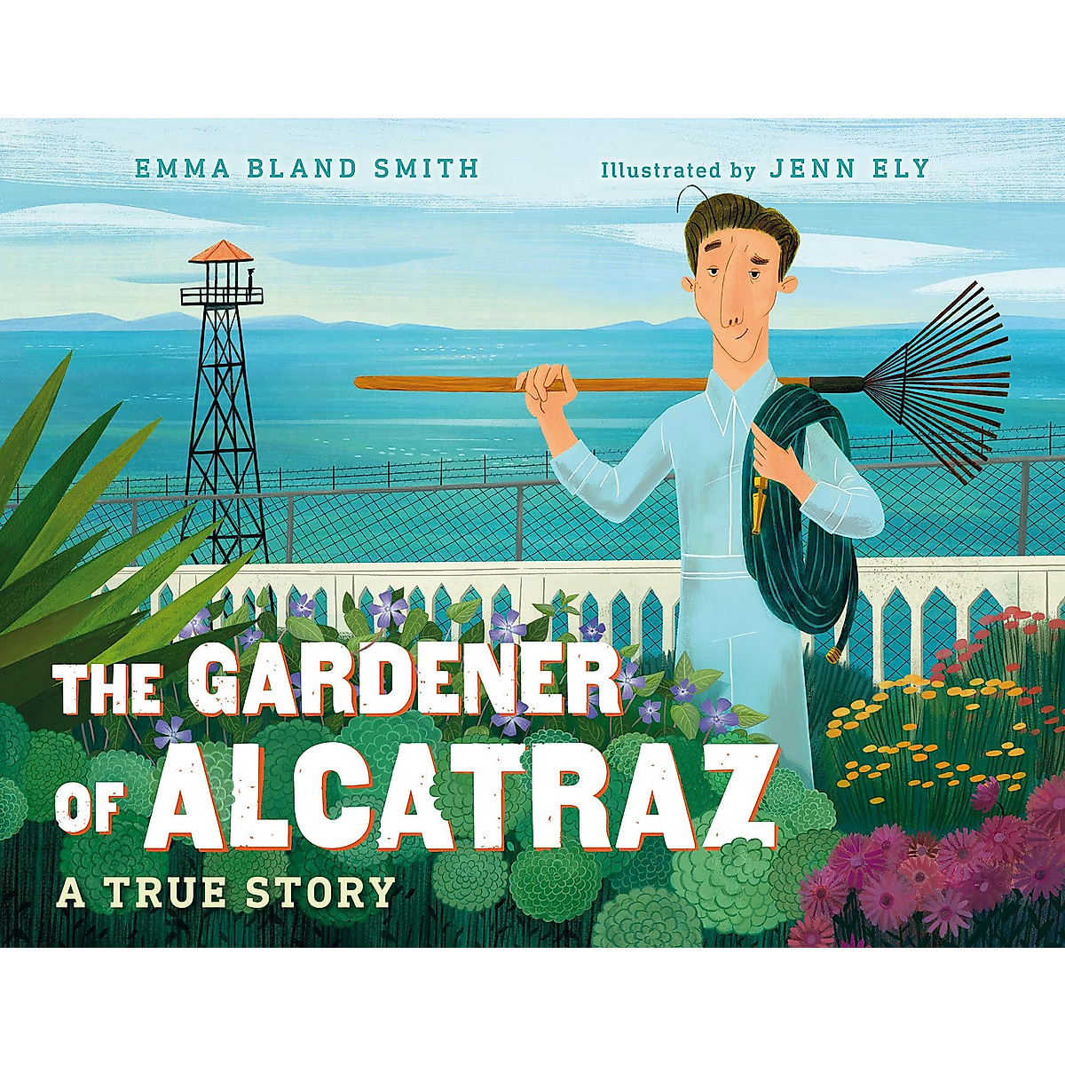 The Gardener of Alcatraz: A True Story