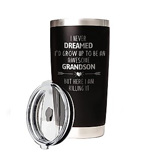 Grandson Travel Tumbler 20Oz I Never Dreamed I'd Grow Up To Be AN AWESOME Grandson But Here I Am Killing It! Funny Cool Travel Tumbler Gift for family and friends,Christmas Stainless Steel Tumbler cup