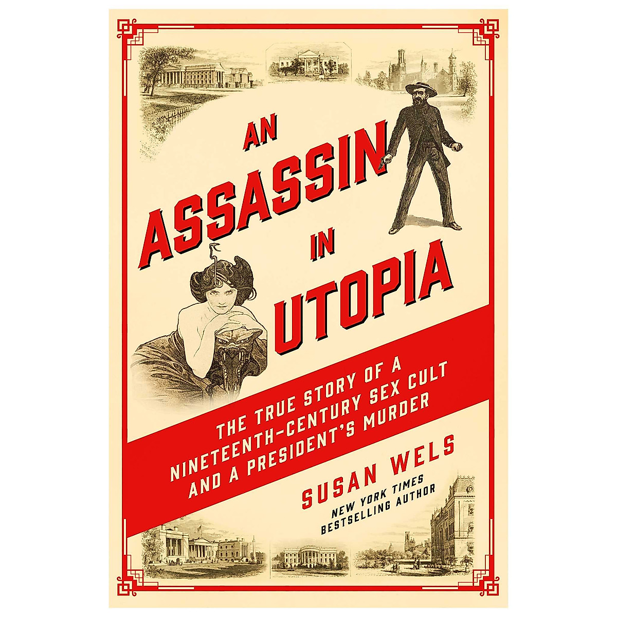 An Assassin in Utopia: The True Story of a Nineteenth-Century Sex Cult and a President's Murder
