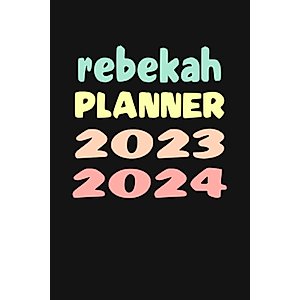 rebekah: Custom Name Weekly Planner 2023-2024