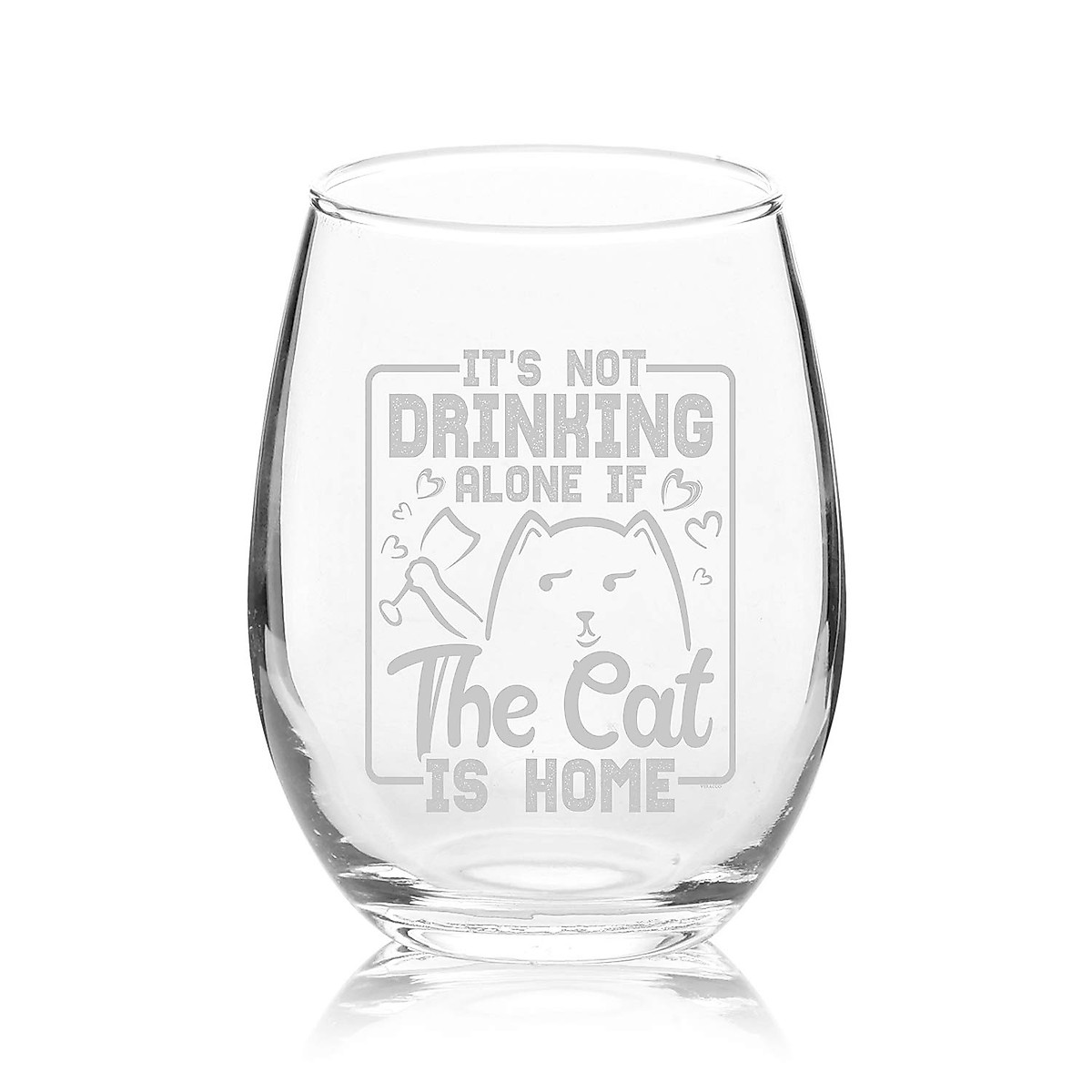 Veracco It s Not Drinking Alone If The Cat Is Home Stemless Wine Glass Funny BirthdayGift For Cat Mom Crazy Cat Lady Animal Lover Rescue Mom (It's Not Drinking...)