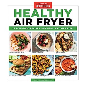 Healthy Air Fryer: 75 Feel-Good Recipes. Any Meal. Any Air Fryer.