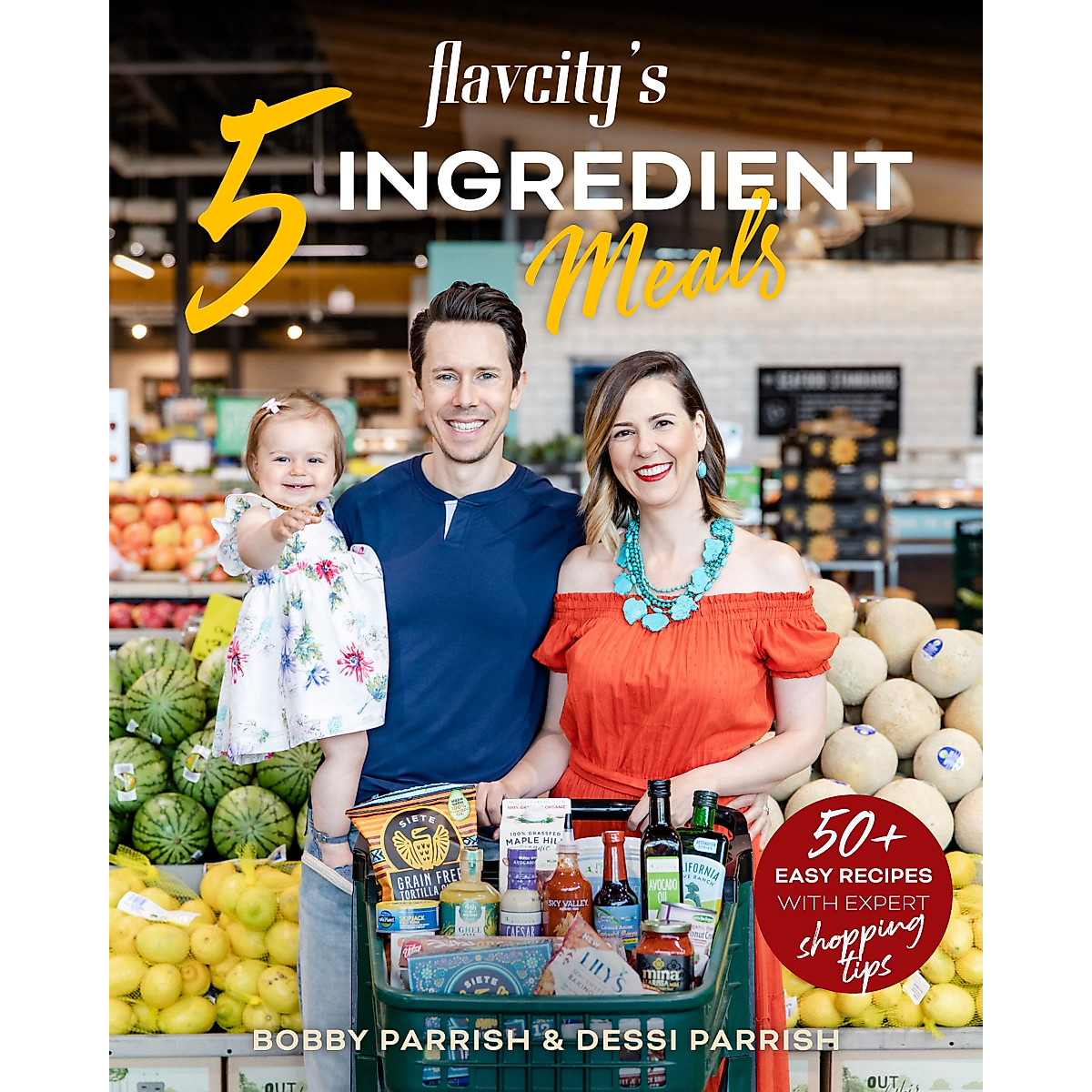 FlavCity's 5 Ingredient Meals: 50 Easy & Tasty Recipes Using the Best Ingredients from the Grocery Store (Heart Healthy Budget Cooking)