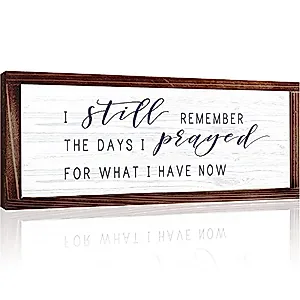 I Still Remember The Days I Prayed for What I Have Now Rustic Wood Wall Sign Hanging Wood Sign Retro Vintage Home Decor Wooden Farmhouse Plaque for Garden Home Farmhouse (White Background)
