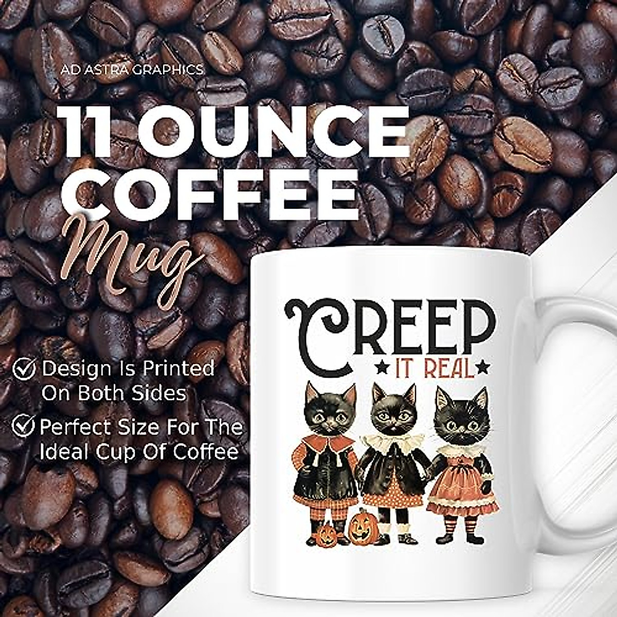 Ad Astra Graphics Creep It Real 11 Ounce Coffee Mug - Premium Quality Coffee Cup - Halloween Themed Black Cats Spooky - Imported and Printed In The USA - CFAAG0033
