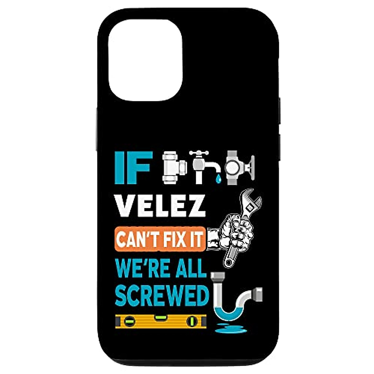 iPhone 12/12 Pro Funny plumber custom name if Velez can't fix it we're all Case