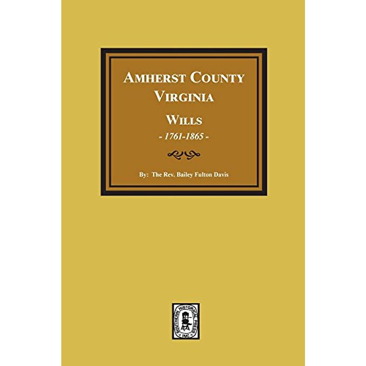 Amherst County, Virginia Wills, 1761-1865