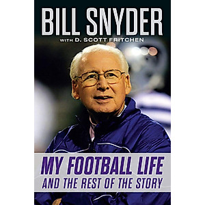 Bill Snyder: My Football Life and the Rest of the Story