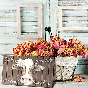 Blulu Rustic Farmhouse Decor Sign I Will Love You Till The Cows Come Home Sign 13.8 x 7.9 Inch Cow Sign Home Decor Farm Animal Nursery Decor Cow Wooden Kitchen Plaque for Home Porch Gardens Decor