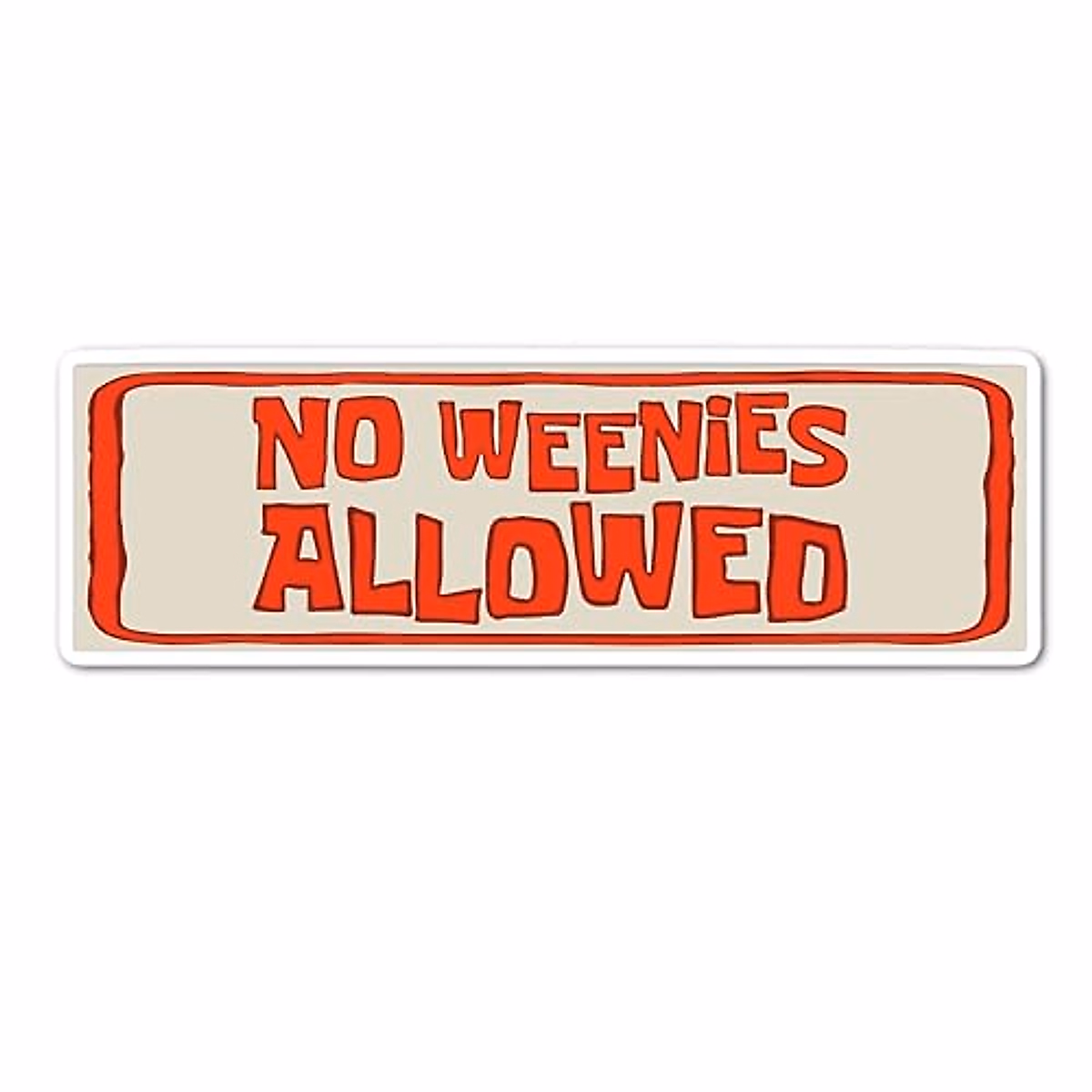 5" No Weenies Allowed Spongebob Laminated Sticker Laptop Sticker classic retro nostalgic cartoons gift perfect for tablet pc tumbler phone mug kindle and more