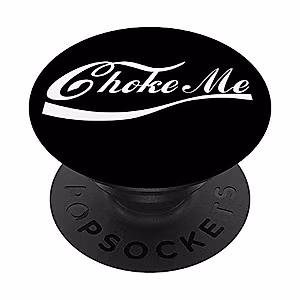 Choke Me Design - Bondage Choker Gift Dominatrix BDSM Tee PopSockets PopGrip: Swappable Grip for Phones & Tablets