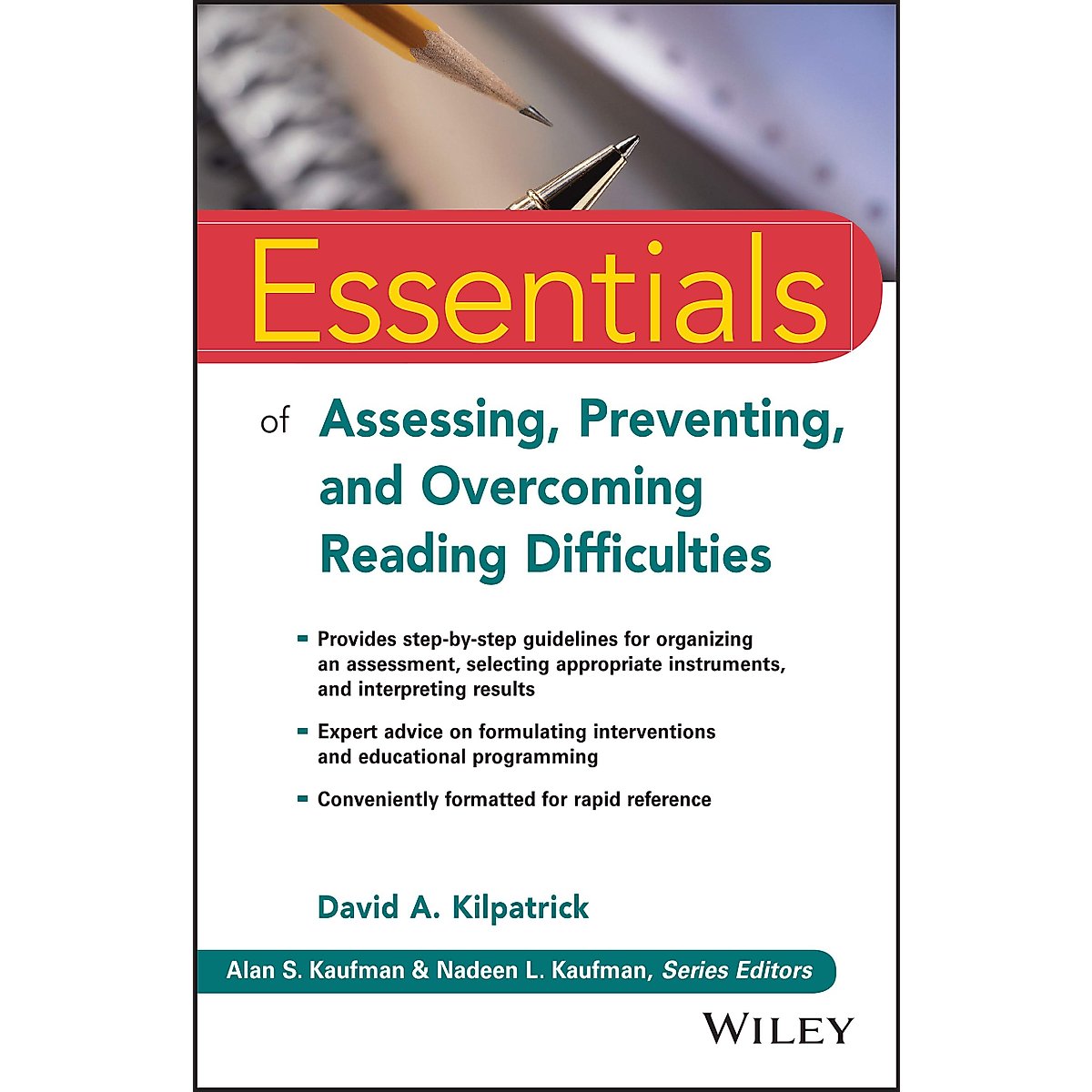 Essentials of Assessing, Preventing, and Overcoming Reading Difficulties (Essentials of Psychological Assessment)