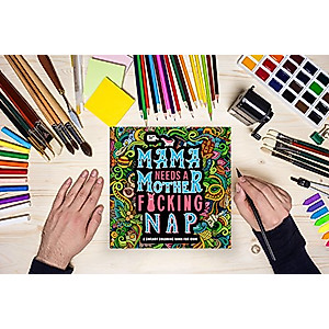 Mama Needs a Mother F*cking Nap: A Sweary Coloring Book for Mom