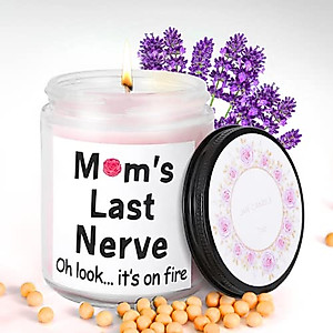 Lavender Scented Candles - Mom's Last Nerve, Oh Look... It's on Fire! - Best Gift for Mom from Daughter, Son - Funny Gifts for Mothers Day, Christmas Gifts for Mom, Birthday Gift Ideas for Mom