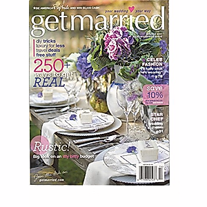 GET MARRIED, WINTER, 2011 REAL WEDDING ISSUE (250 + WAYS TO GET REAL)
