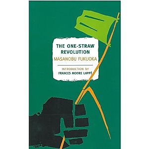 The One-Straw Revolution: An Introduction to Natural Farming (New York Review Books Classics)