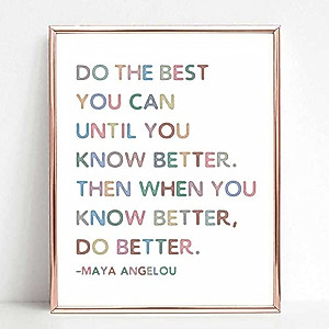 Do The Best You Can Until You Know Better, Maya Angelou Quote, School Decor, Teacher Classroom Sign, Positive Quotes, Inclusive Classroom Wall Decor, Teacher Sign, No Frame (11X14 INCH)