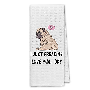 Dibor I Just Freaking Love Pug OK Kitchen Towels Dish Towels Dishcloth,Funny Pug Dog Decorative Absorbent Drying Cloth Hand Towels Tea Towels for Bathroom Kitchen,Dog Lovers Girls Women Gifts