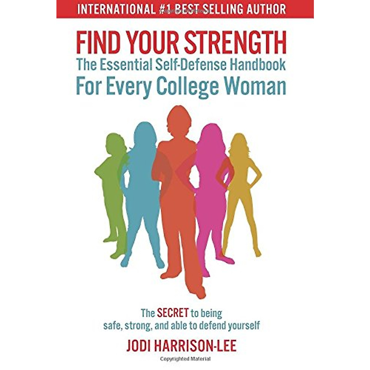 Find Your Strength: The Essential Self-Defense Handbook For Every College Woman