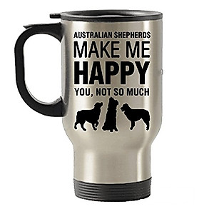 DogsMakeMeHappy Australian Shepherds Make Me Happy Stainless Steel Travel Insulated Tumblers Mug