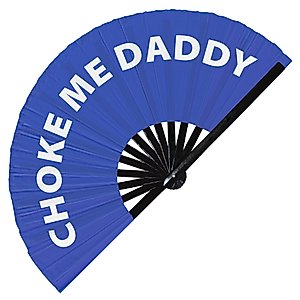 Choke Me Daddy Hand Fan Foldable Bamboo Circuit Hand Fan Funny Gag Slang Words Expressions Statement Gifts Festival Accessories Rave Handheld Circuit Event Fan Clack Fans (Blue)