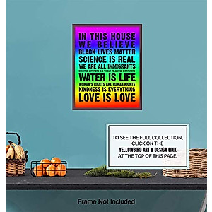 We Believe Sign - In this House We Believe Wall Art Poster -8x10 Black Lives Matter, LGBTQ, African American, Civil Rights Home Decor, Room Decoration for Apartment, Bedroom - Gift for Liberal