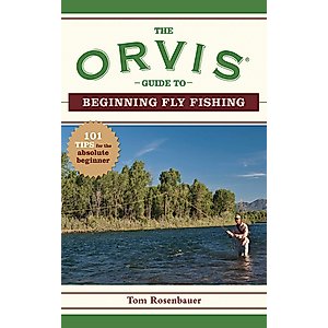 The Orvis Guide to Beginning Fly Fishing: 101 Tips for the Absolute Beginner (Orvis Guides)