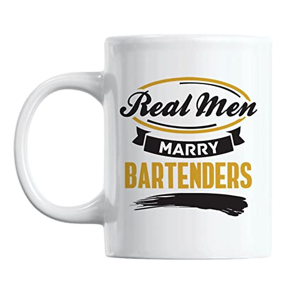 Real Men Marry Bartenders White Ceramic Coffee & Tea Mug (11oz)