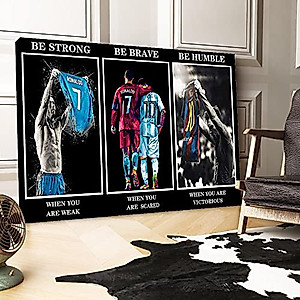 Yasswete Soccer Superstar Lionel Messi Poster Be Strong Be Brave Be Humble Poster Legendary Motivational Wall Art Posters for Livingroom Gym Football Fans Gift 12X18inch Unframed