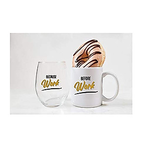 Before Work, Because Work Mug and Wine Glass Set - Funny Office Gifts - Great Boss Gift - Funny Coworker Gift - Before and after work