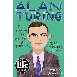 Alan Turing (A Life Story)