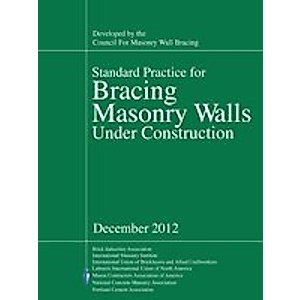 Standard Practice for Bracing Masonry Walls Under Construction - Dec 2012 Edition