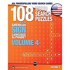 ASL Fingerspelling Word Search Games - 108 Word Search Puzzles with the American Sign Language Alphabet, Volume 04: Bundle 01 (Volumes 1+2+3) (Volume 4)