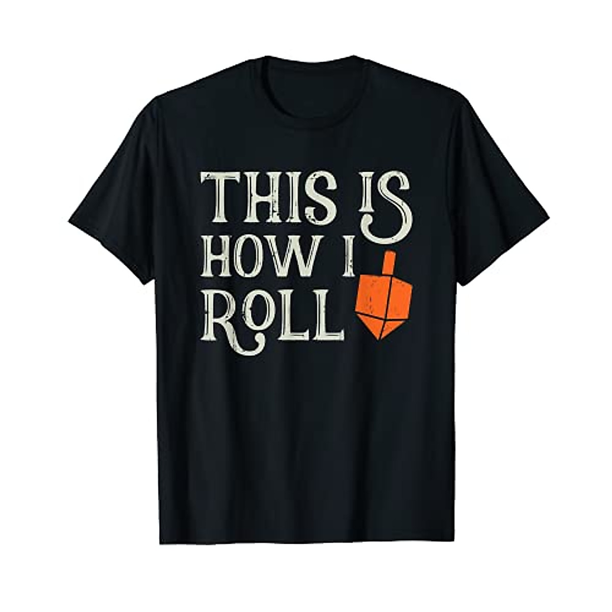 This Is How I Roll Dreidel Chanukah Hanukkah Jewish T-Shirt